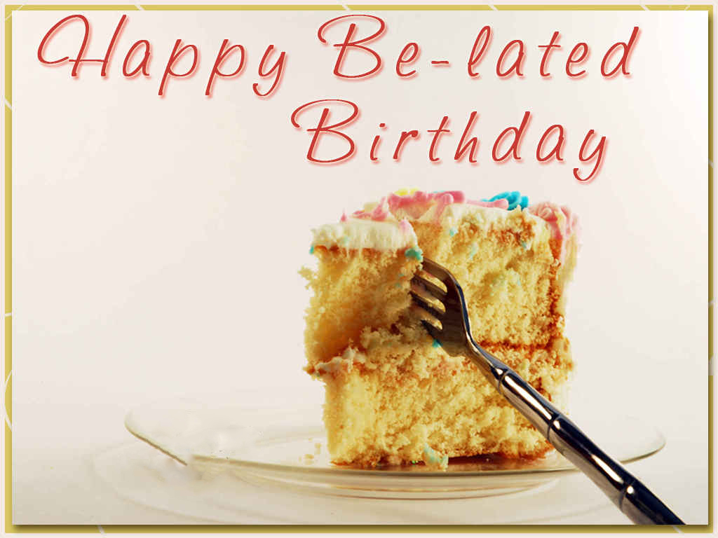 Happy Belated Birthday Wishes, Meme, and Images - 9 Happy Birthday