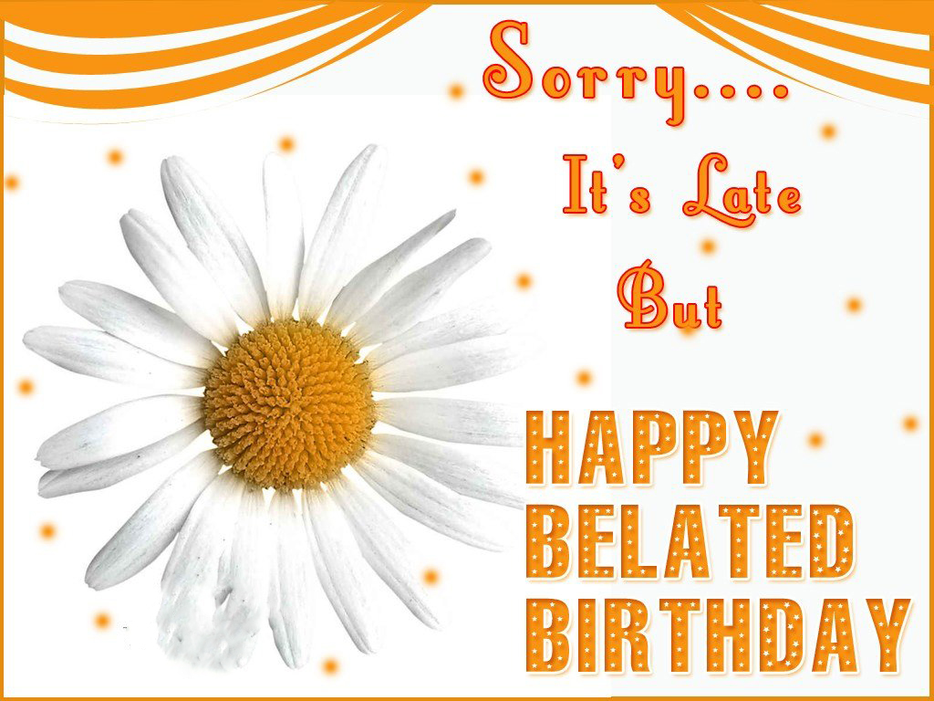 Happy Belated Birthday Wishes, Meme, and Images - 9 Happy Birthday